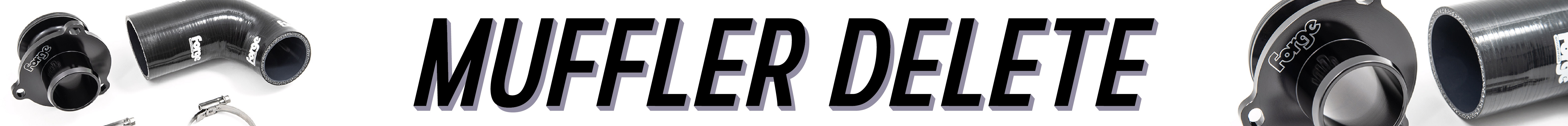 Muffler Deletes | Forge Motorsport